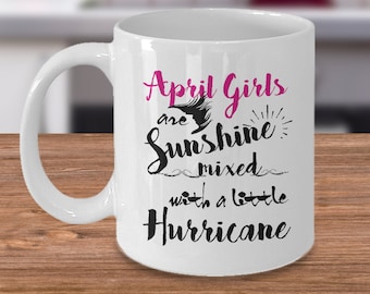 April Girls Are Sunshine Mug. April Gift. April Birthday Gift. April ...