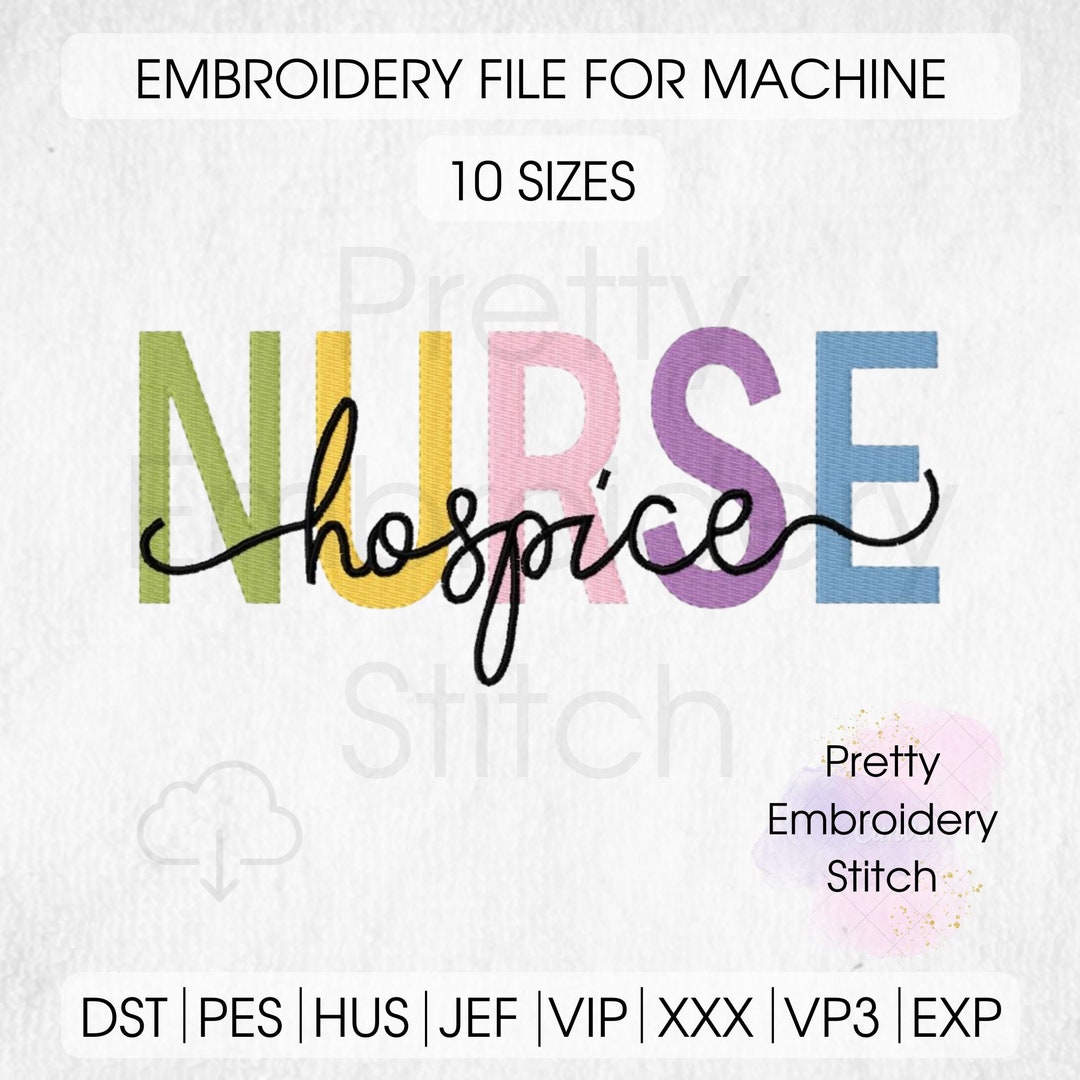 NURSE Hospice Embroidery Design - 10 Sizes 8 Formats Machine Embroidery ...