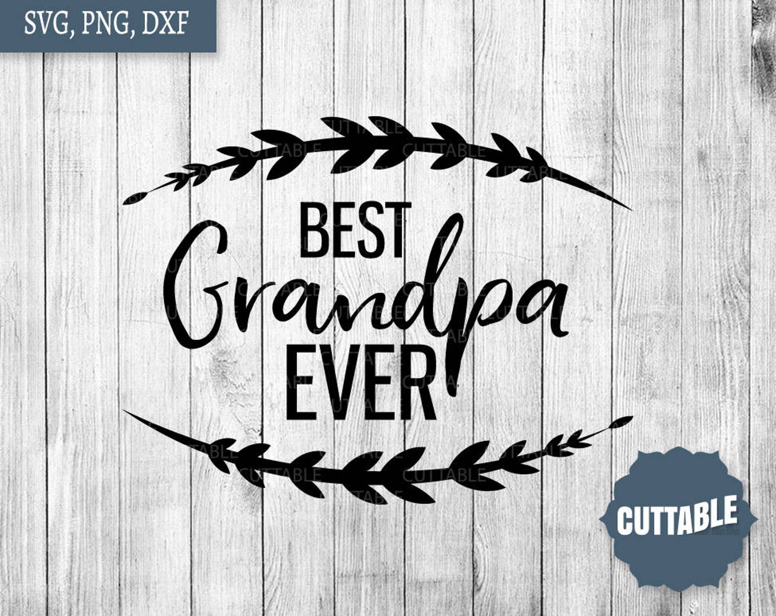 Best Grandpa Ever Cut File Grandpa Svg Best Grandpa Ever Svg - Etsy ...