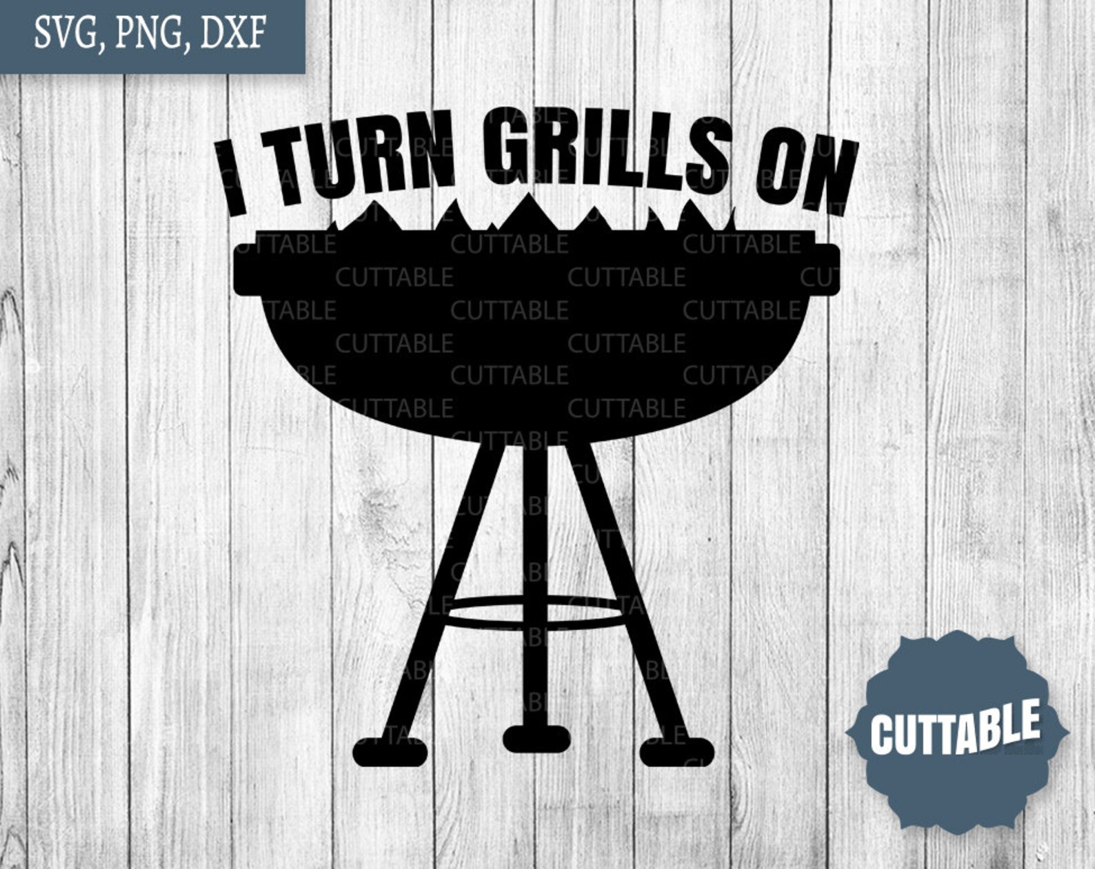 BBQ Cut File I Turn Grills on SVG Barbecue Cut File Quote - Etsy