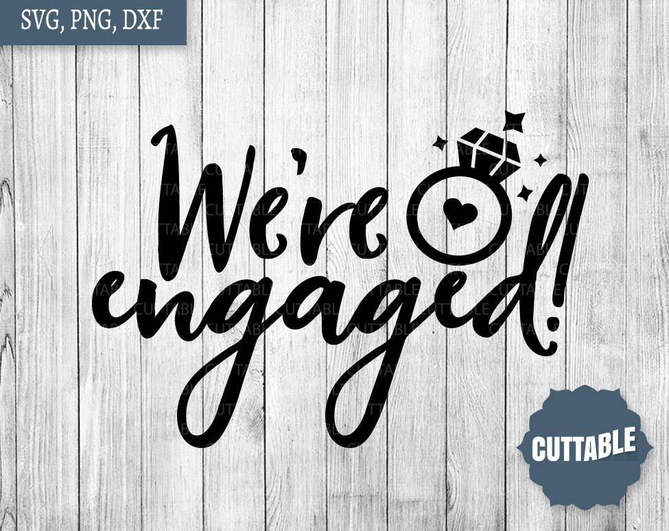 We're Engaged Svg Cut File Engagement Cut File Engaged - Etsy UK