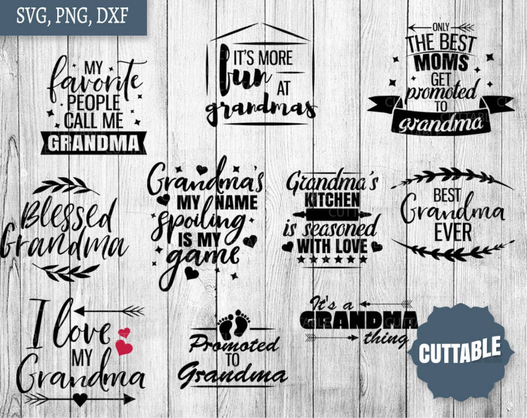 Grandma SVG Bundle, Grandma Quote Pack Cut Files Svgs, 10 Grandma ...