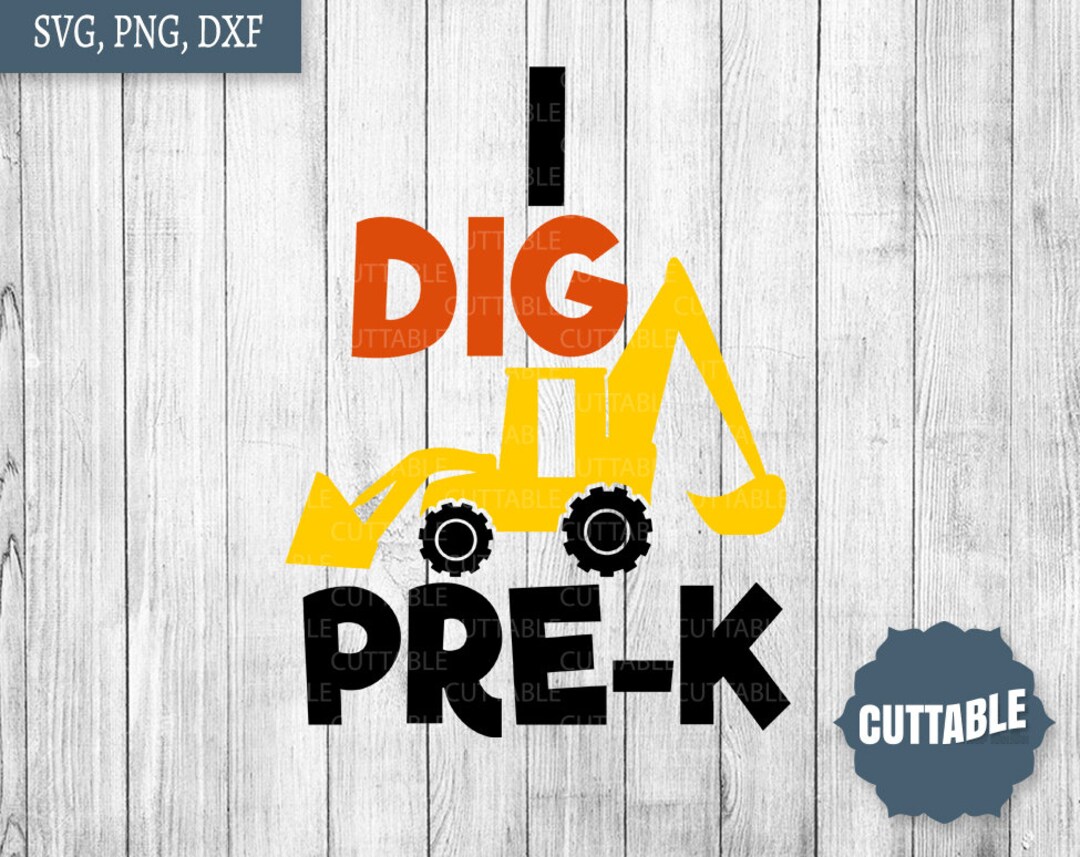 Pre-k SVG Cut Files I Dig Pre-k SVG Pre-k Quote Cut File - Etsy