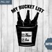 Beer Bucket List SVG, My Bucket List, Beer and Ice Cut File, Beer Fun ...