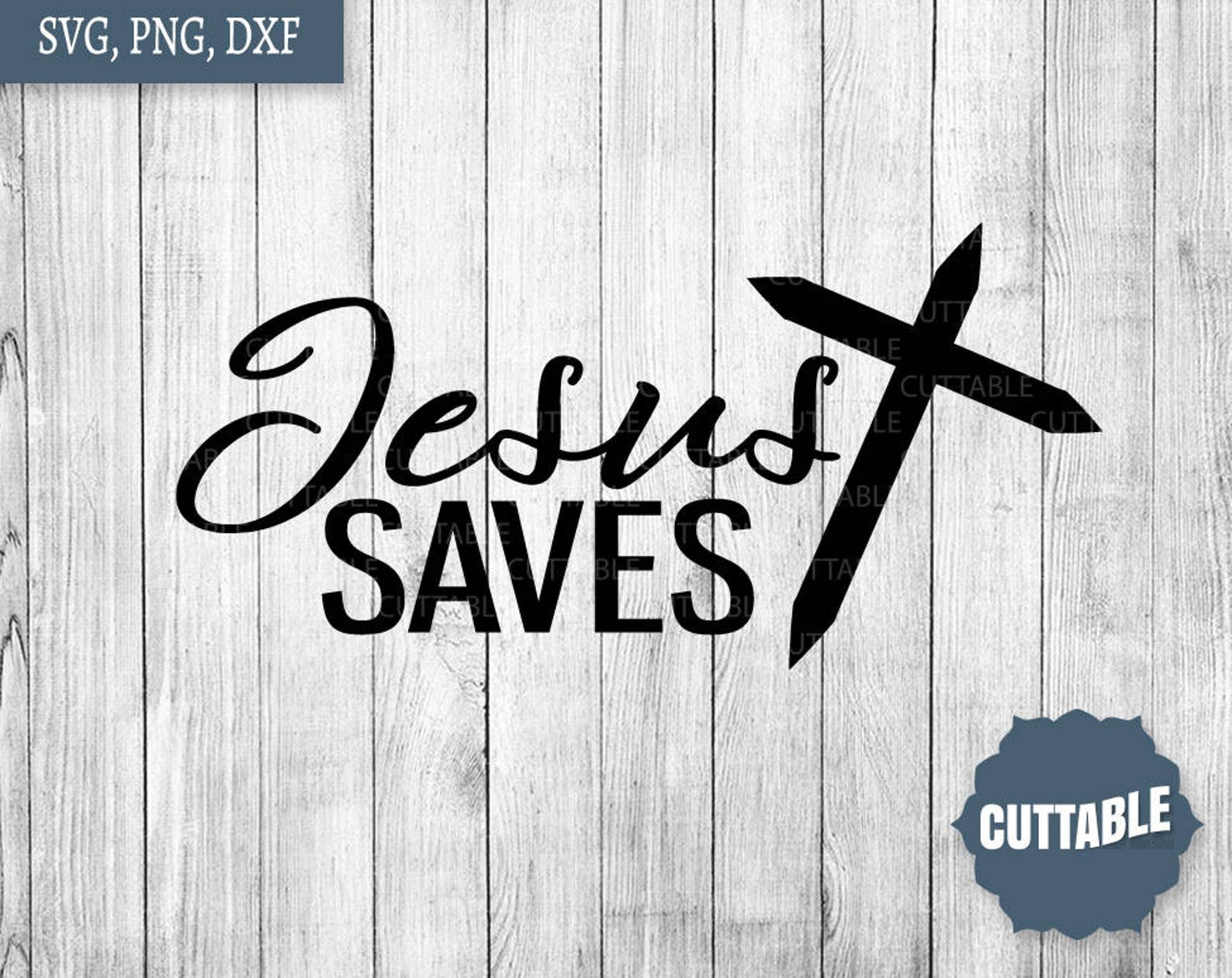 Jesus Saves SVG Cut Files, Jesus Quote Cut File, Christian SVG Cutting ...