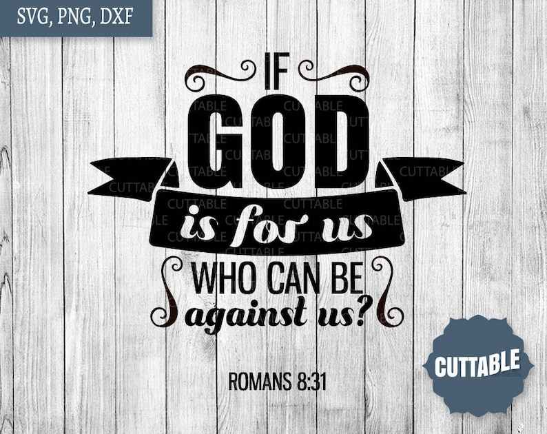 If God is for Us, Who Can Be Against Us SVG Cut File, Bible Verse Cut ...