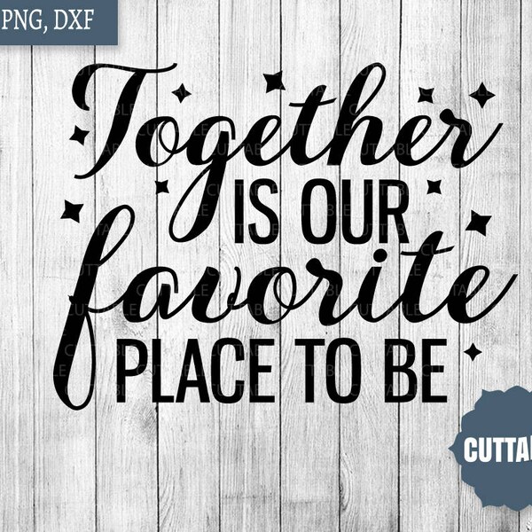 Together is Our Favorite Place - Etsy