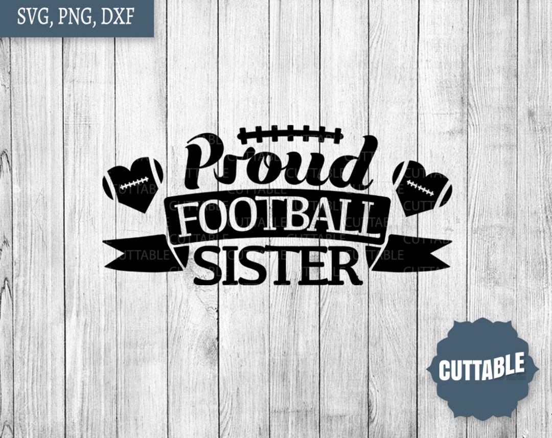 Proud Football Sister Cut File, Football Sister SVG, Football Family ...