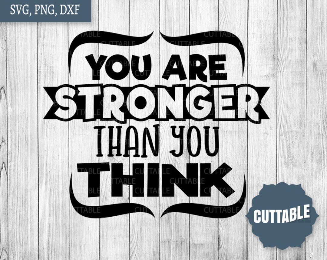 Stronger SVG Self-care Cut File You Are Stronger Than You - Etsy