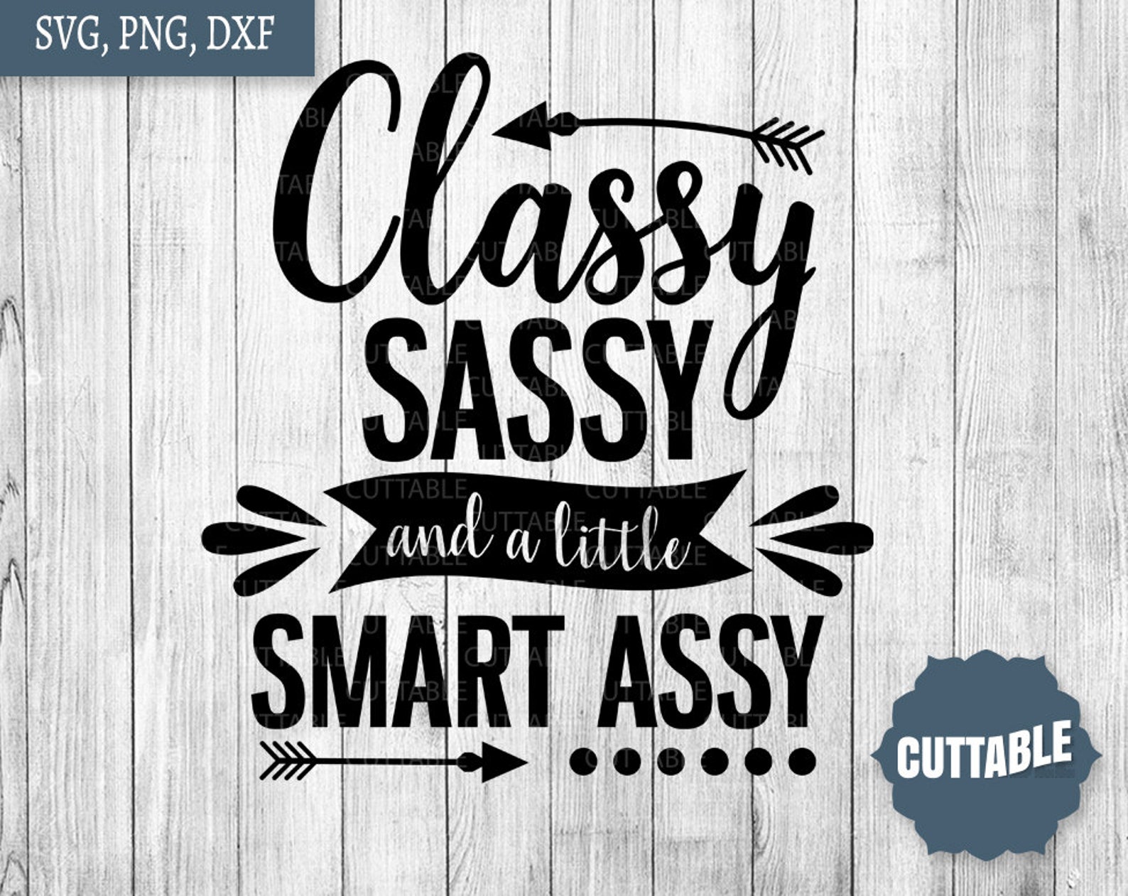 Sassy Cut File Quote Classy Sassy and a Little Smart Assy - Etsy
