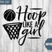 Hoop Like a Girl SVG, Sporty Girl Cut File, Basketball Girl Svg ...