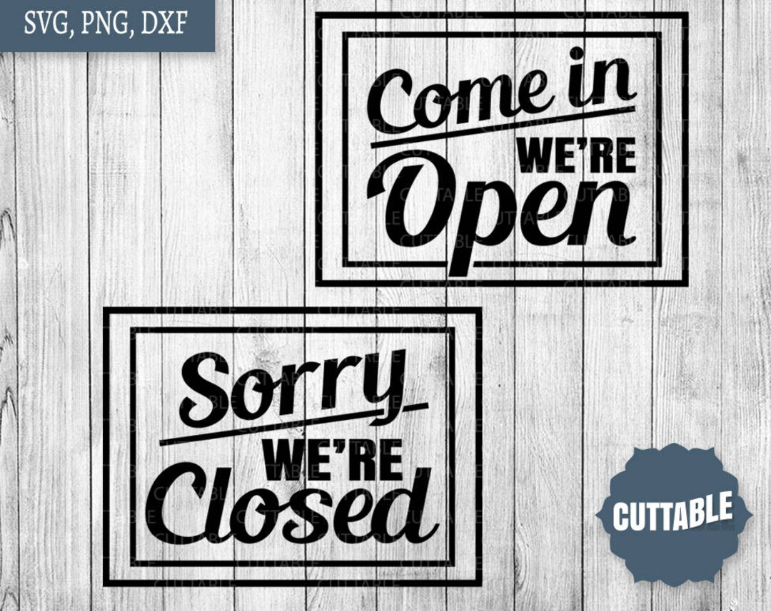 Shop Signs, Open and Closed SVG Cut Files, Shop Owner SVG, Sorry We're ...