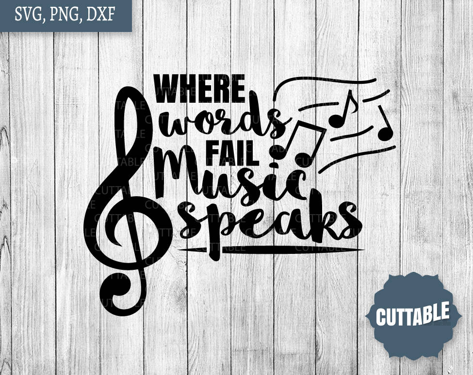 Music SVG Cut File Where words fail music speaks cut files | Etsy