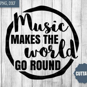 Music Makes the World Go Round SVG Cut Files, Music Quote SVG Cut Files ...