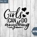 Girls Can Do Anything Cut File Quote, Girl Empowerment SVG, Feminist ...