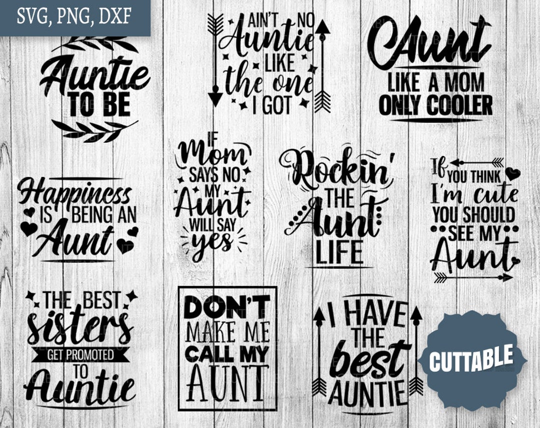 Auntie SVG Bundle, Aunt Quote Svg Pack Cut Files, 10 Aunt Life Quote ...