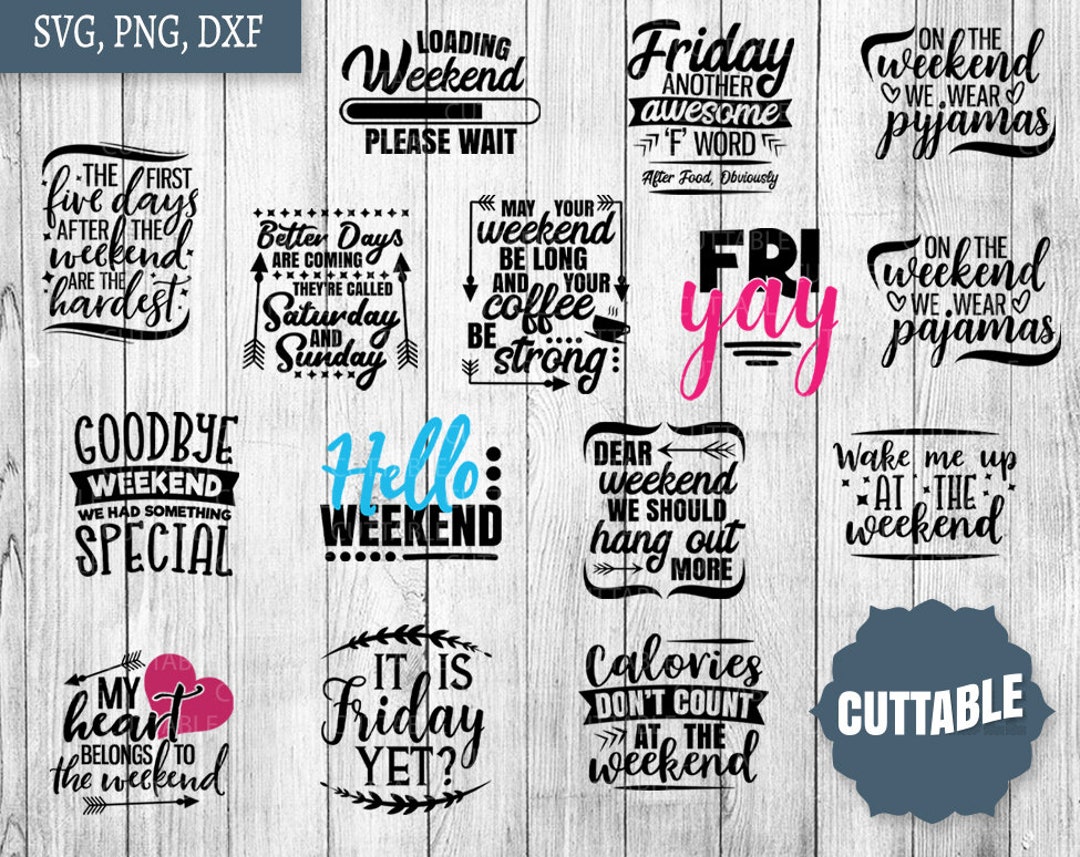 Weekend SVG Bundle, We Love the Weekend Svgs, Weekend Pack Cut Files ...