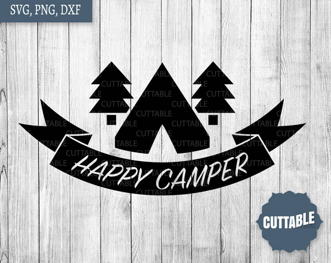 Happy Camper SVG Cut File Camper Cutting File DXF Campsite - Etsy
