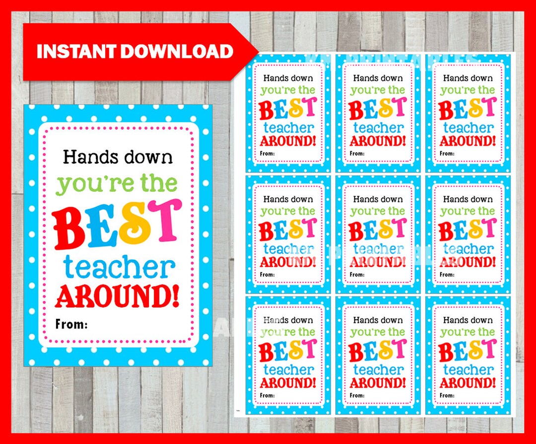 Hands Down Best, TEACHER Appreciation School Card Gift Tag Printable ...