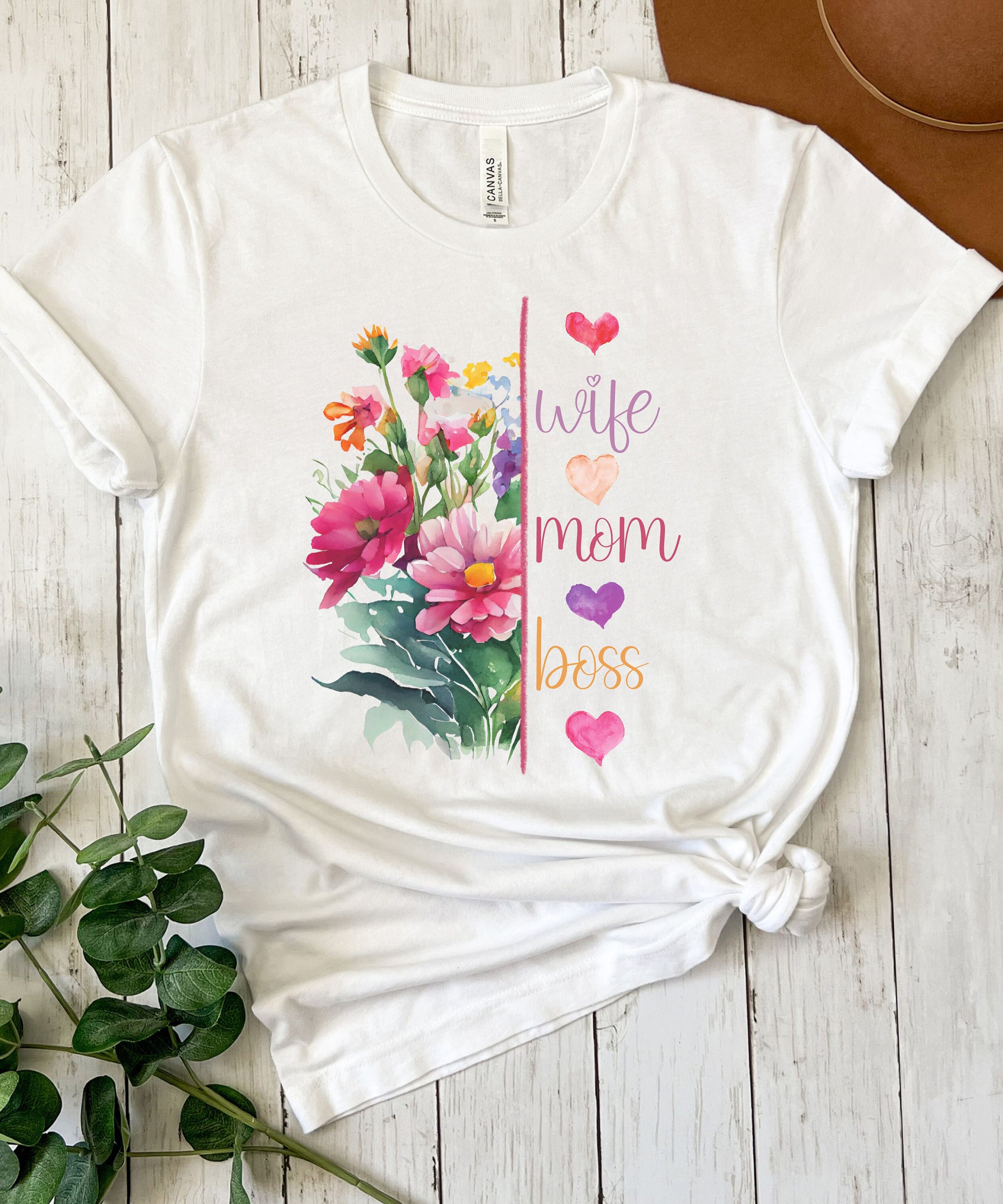 Flower Bouquet Womens T Shirt Wife Mom Boss Tee Empowering Womens T