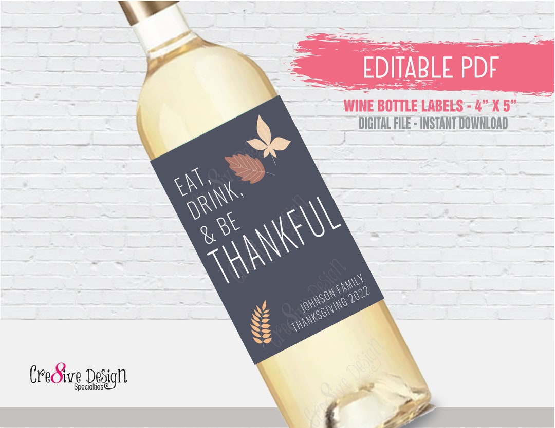 EDITABLE Eat Drink & Be Thankful Printable Wine Labels, Thanksgiving ...