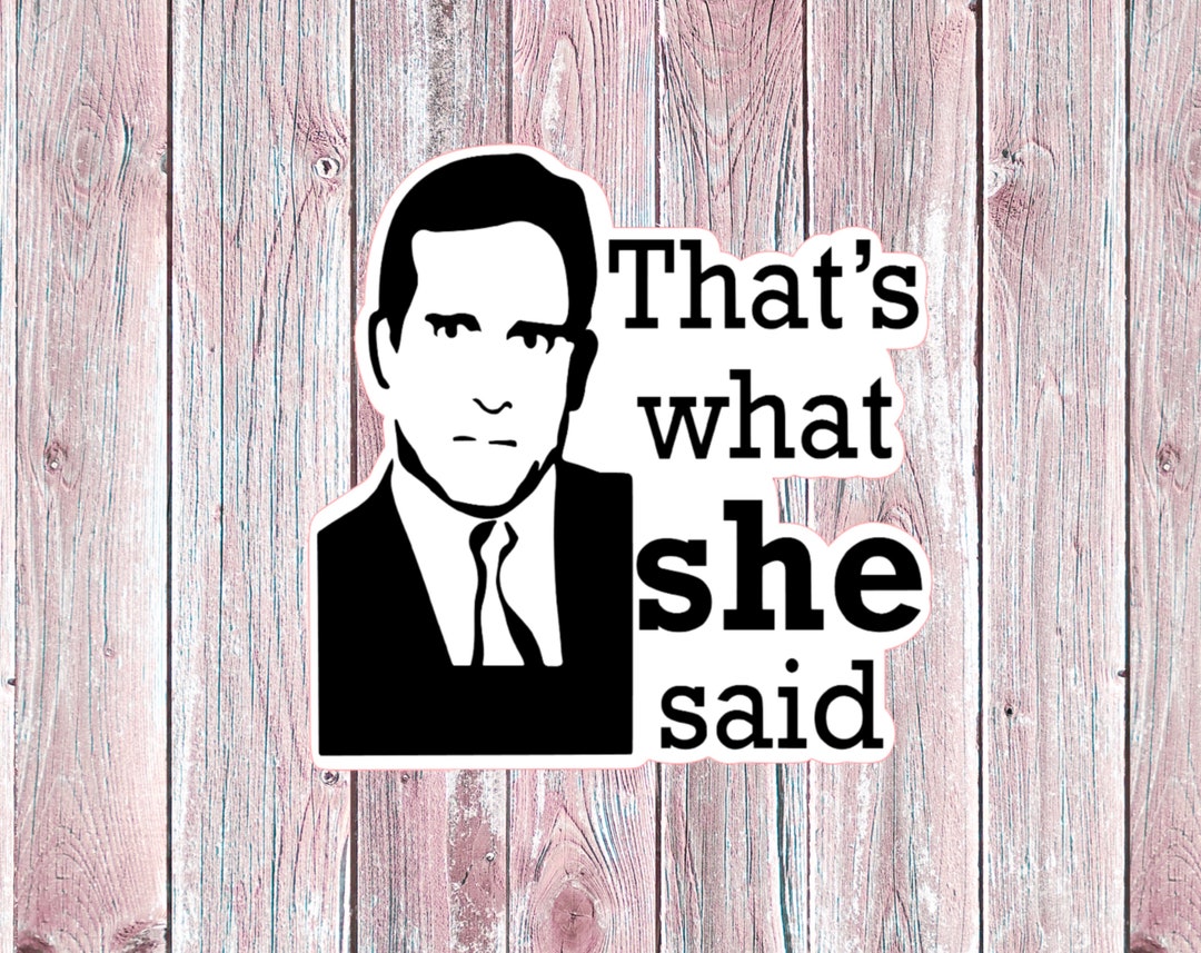 That's What She Said V-65 Vinyl Stickers, Waterproof Stickers ...