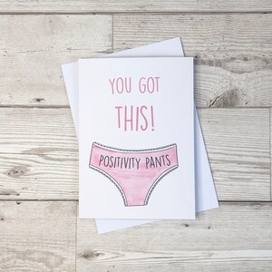Positivity Pants Card. You Got This Card. Just Because Card. Positive ...