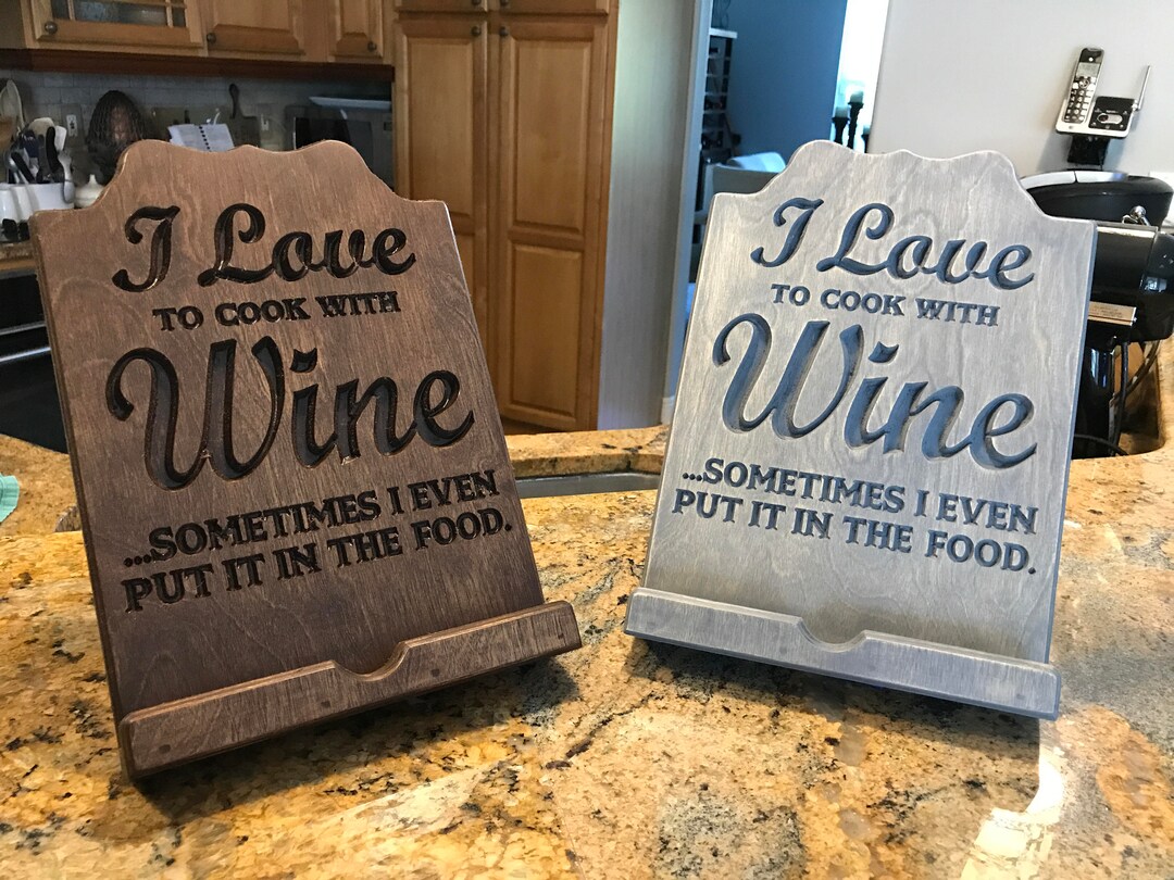 Kitchen iPad Cook Book Holder Stand With I Love to Cook With Wine ...