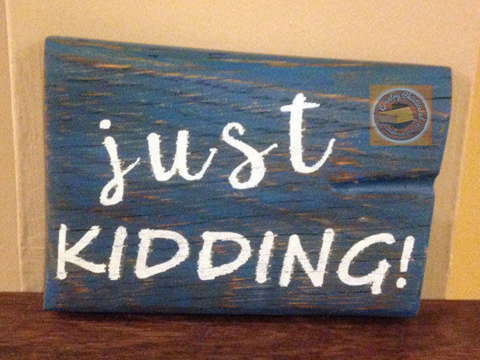 Rustic Wood Sign just Kidding / Reclaimed Wood / - Etsy