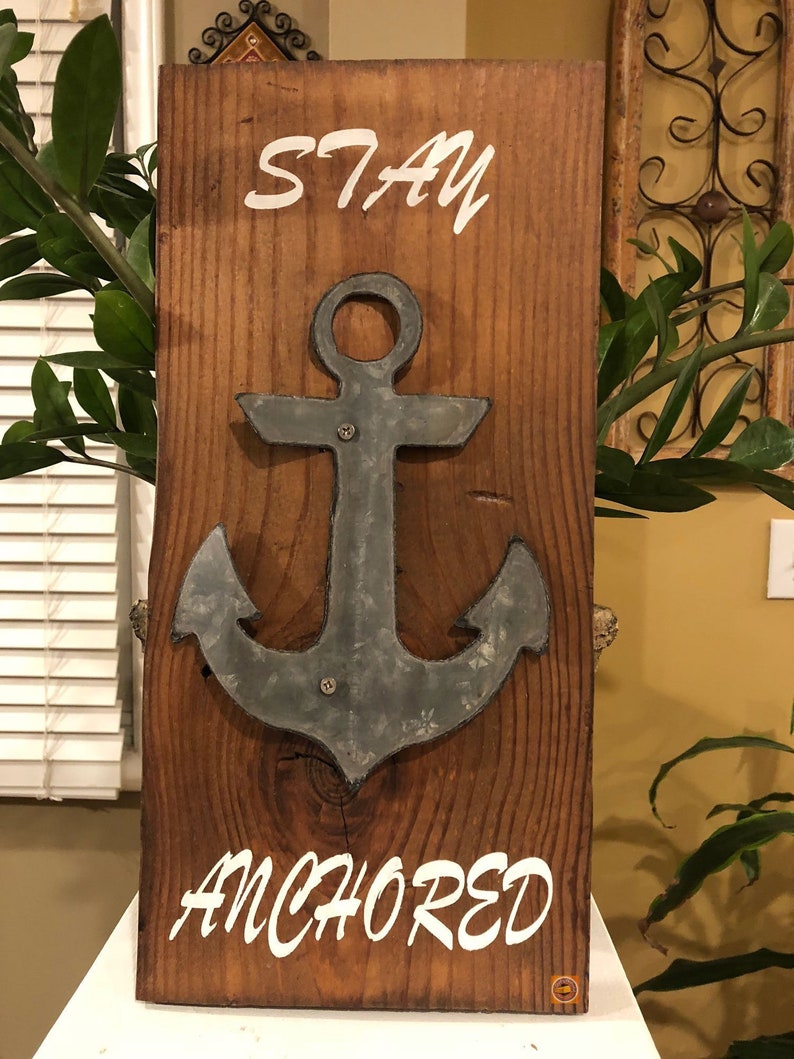 Wood Sign "stay Anchored" / Metal Anchor / Rustic Wooden Sign ...