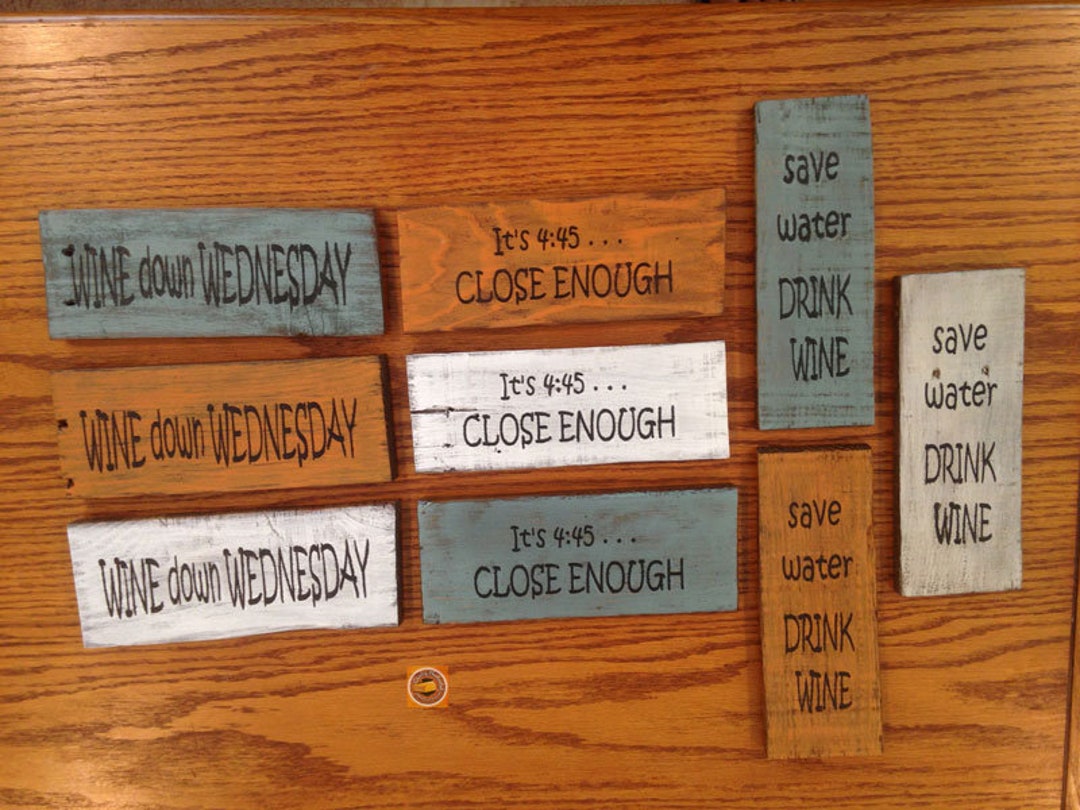 Wooden Wall Sign "wine Down Wednesday" / "it's 4:45 ... Close Enough ...