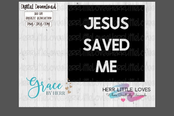 Jesus Saved Me SVG PNG JPEG Faith Svg Christian Svg Ready - Etsy Ireland