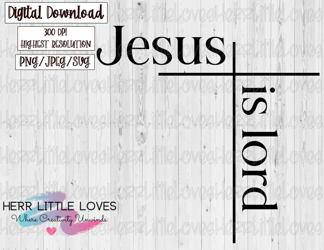 Jesus is Lord PNG SVG JPEG | Quotes Designs Sublimation | Ready to ...