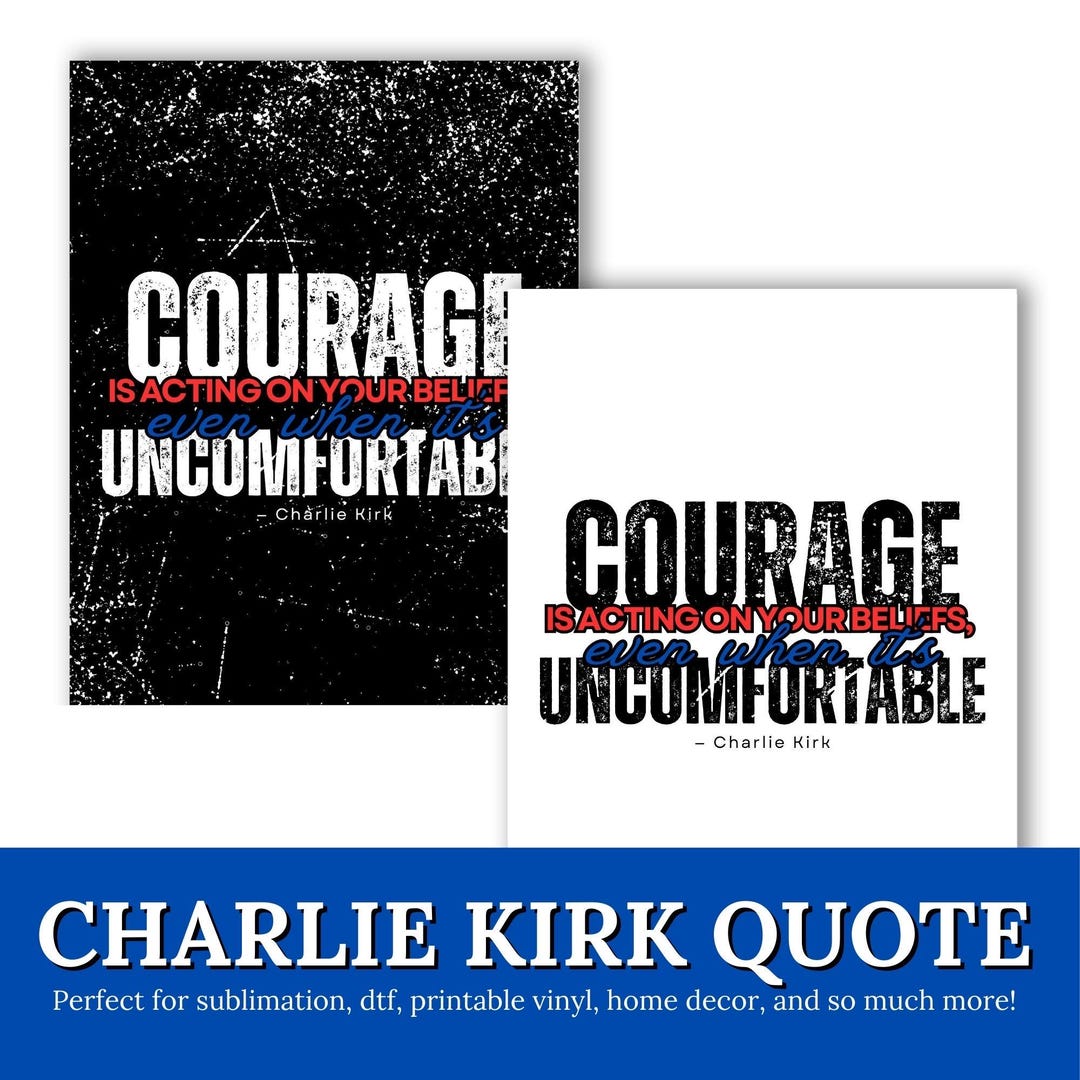 Courage Quote Digital Download: Charlie Kirk Inspirational Design (PNG ...