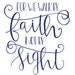 Walk by Faith Not by Sight 8x10 Printable KJV 2 Corinthians 5:7 Bible ...