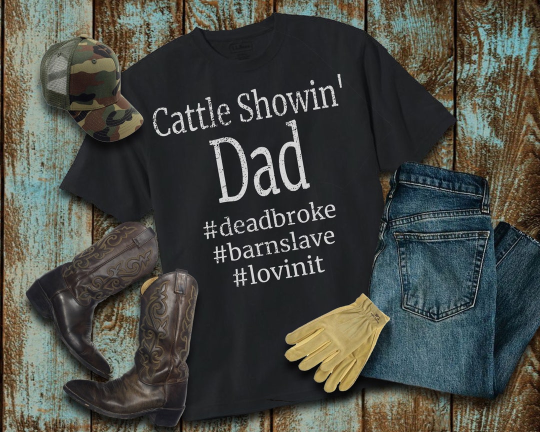 Cattle Showin’ Dad T-shirt | Livestock Show Shirt | Steer | Cattle ...