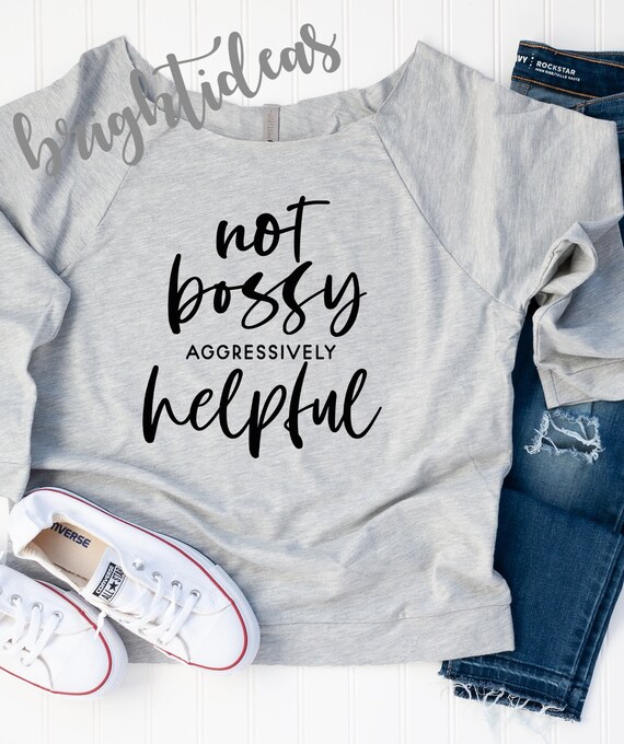 Not Bossy Aggressively Helpful Comfy Sweater off the | Etsy