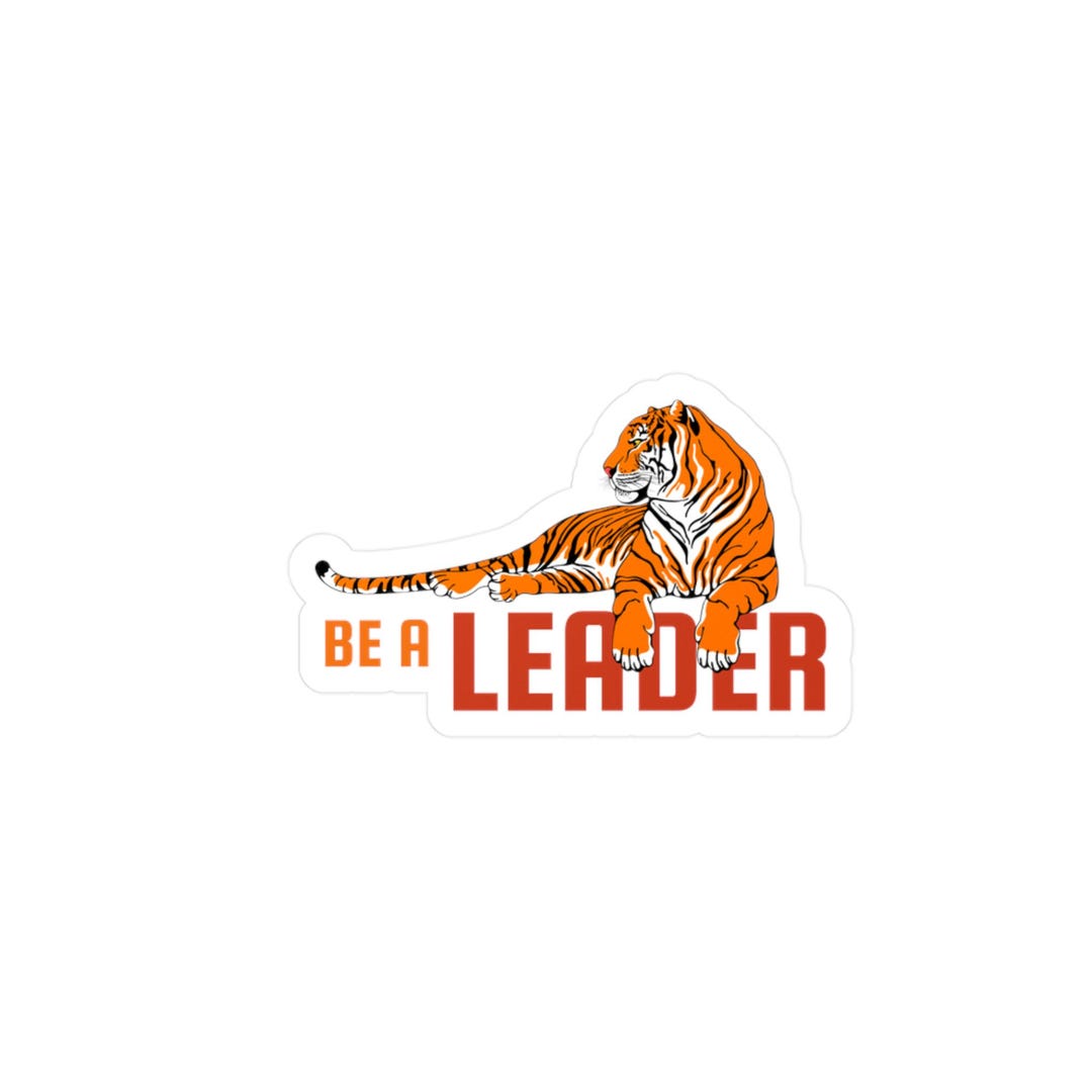 Inspirational Tiger Kiss-cut Vinyl Decal - 'be a Leader' Motivational ...