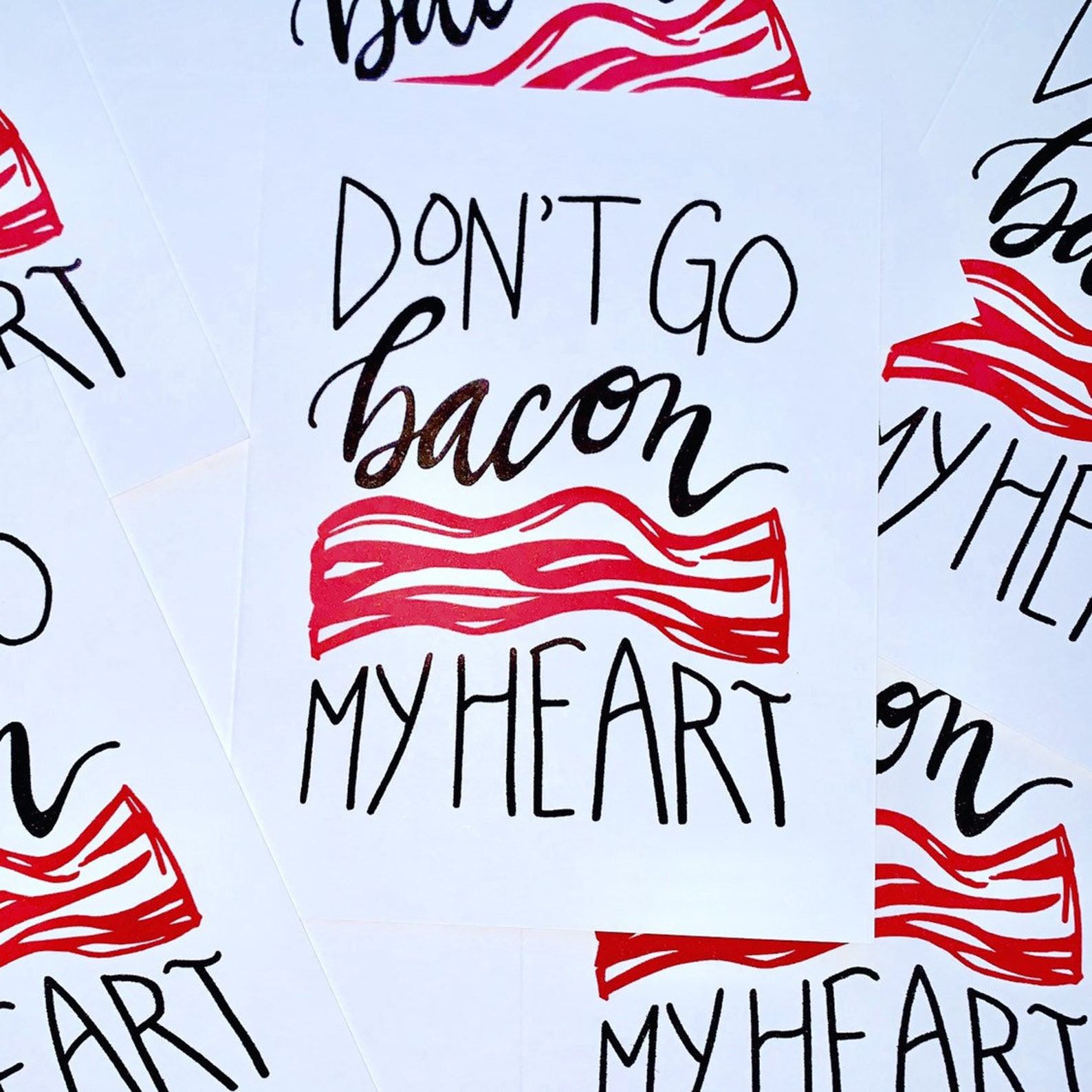 Don't Go Bacon My Heart | Original Hand-drawn Pun Design | Meat Lovers ...