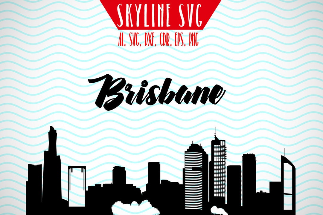Brisbane SVG, Australia City Vector Skyline, Brisbane Silhouette, Svg ...