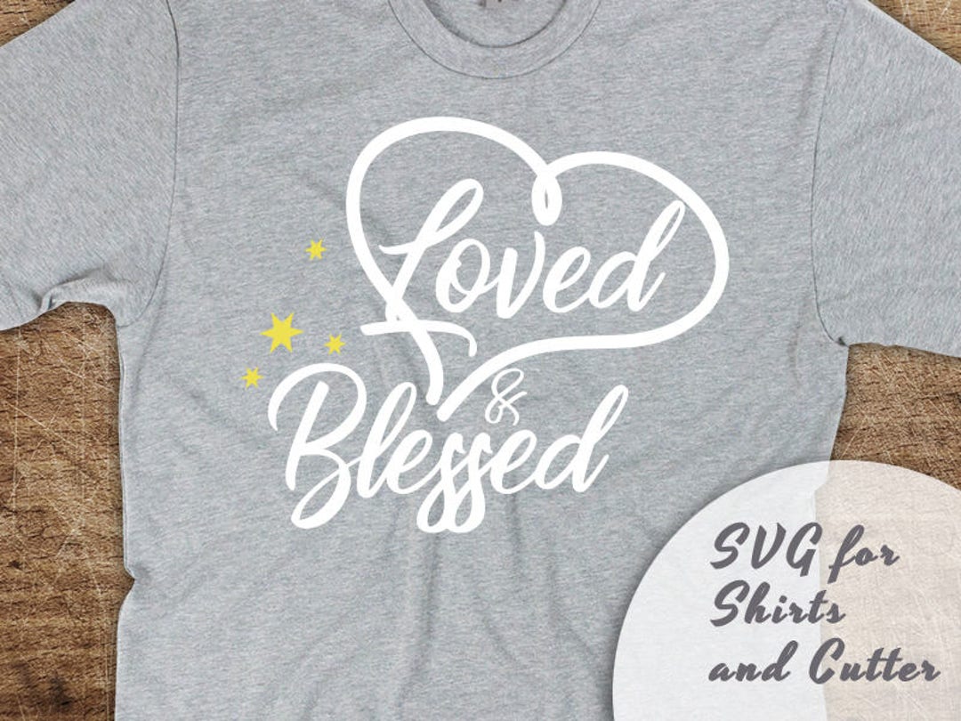 Loved and Blessed SVG, Valentines Day Svg, Valentine's SVG, Loved ...