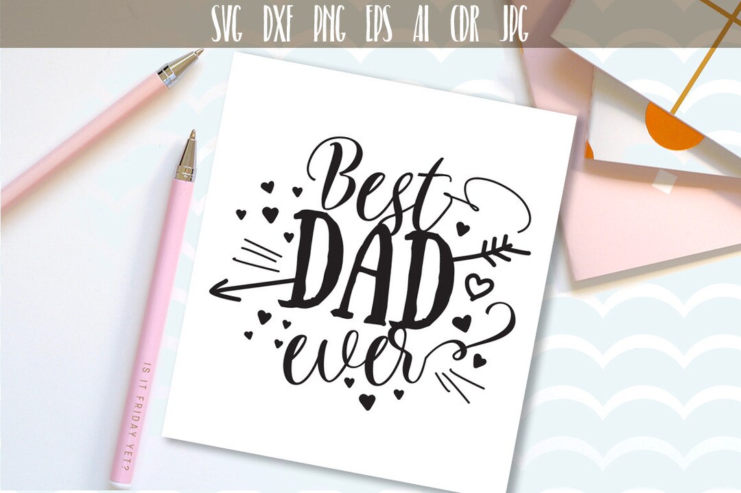 50% OFF, Best Dad Ever SVG, Best Dad Ever Cuttable Svg, Dad Cut File ...