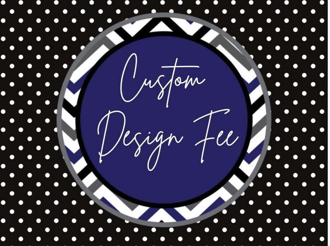 Custom Design Fee - Etsy