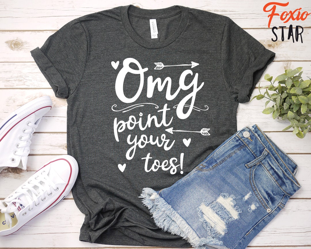 OMG Point Your Toes T-shirt: Funny Ballet Dance Instructor Gift - Etsy