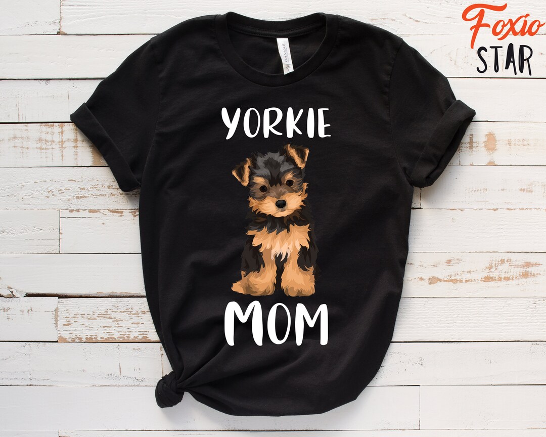 Yorkie Mom / Yorkshire Terrier Dog Mom / Cute Yorkie Dog Mom / Dog Mom ...