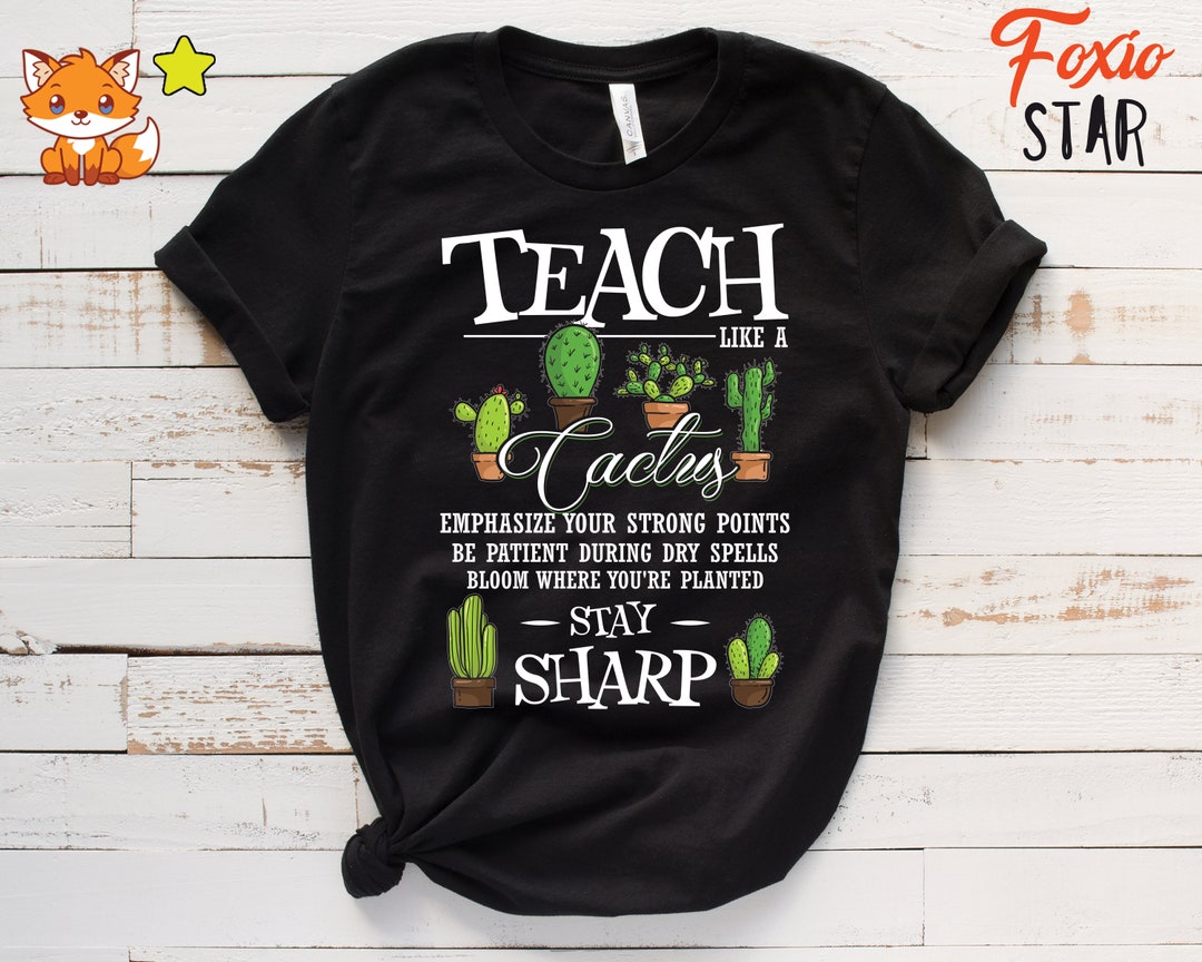 Teach Like A Cactus, Funny Teacher Appreciation Week Gift, Cactus Lover ...