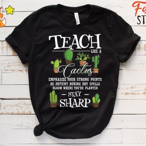 Teach Like A Cactus, Funny Teacher Appreciation Week Gift, Cactus Lover ...