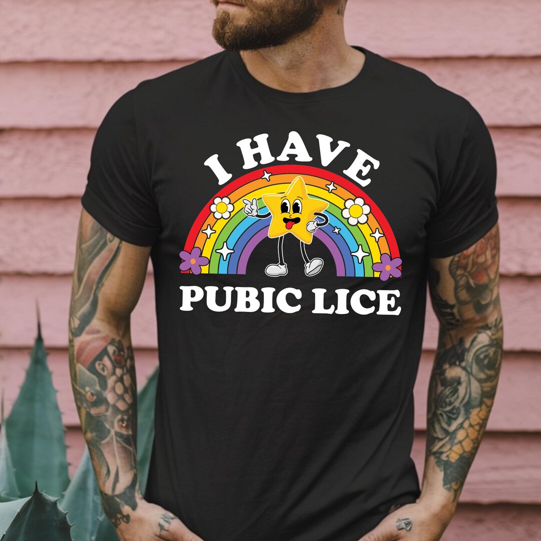 I Have Pubic Lice T-shirt: Funny Gag Gift Tee - Etsy