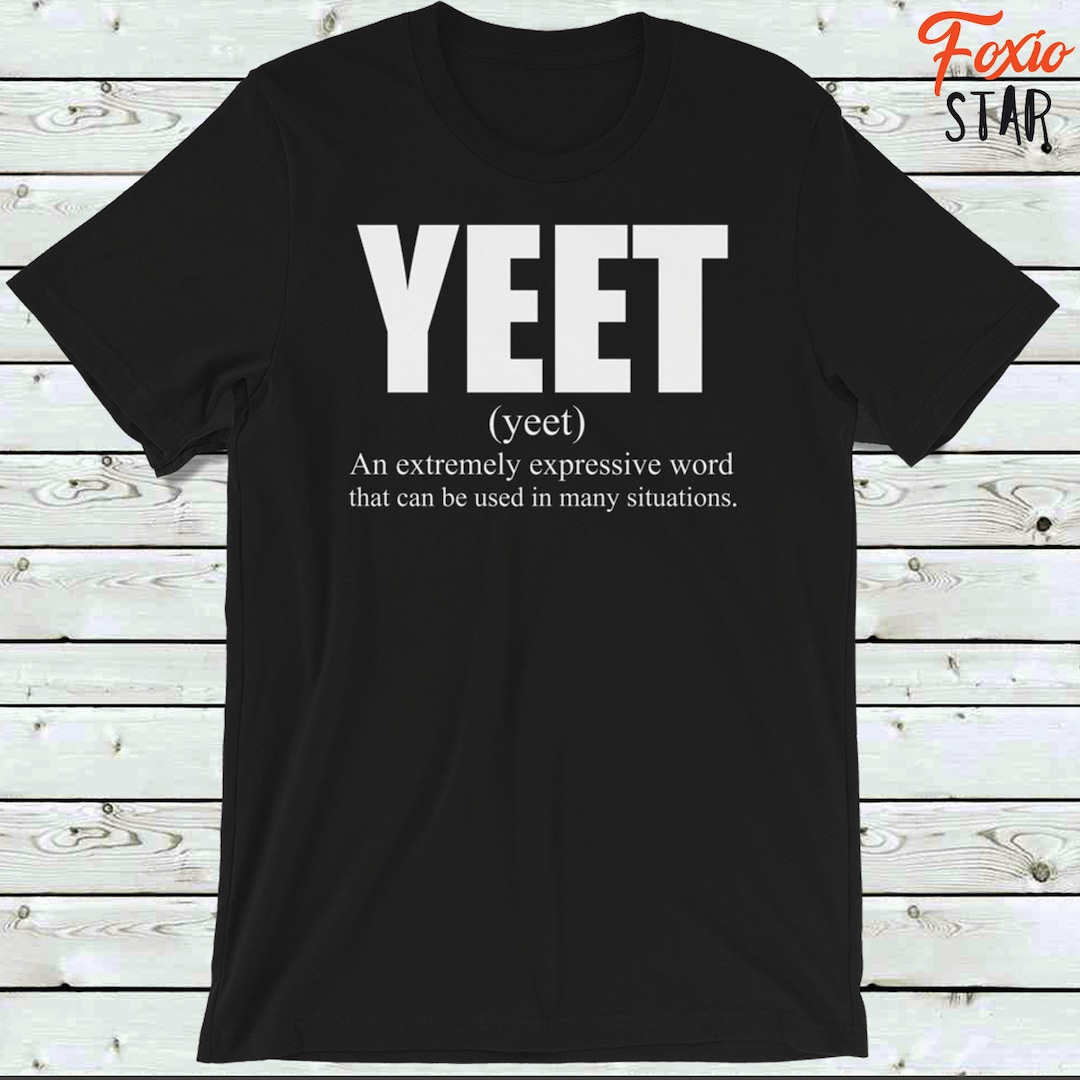 Yeet Definition T-shirt: Dank Meme Funny Shirt - Etsy