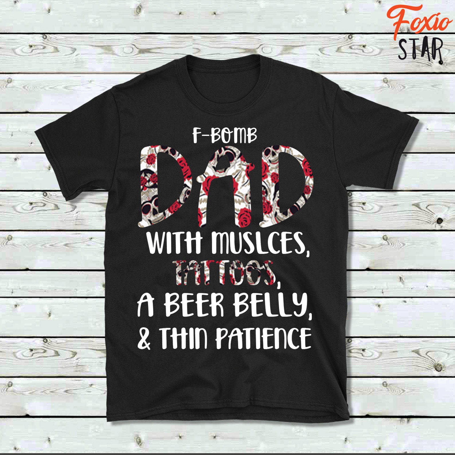 F-bomb Dad With Muscles, Tattoos, A Beer Belly, and Thin Patience, T ...